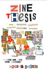 Zine/Thesis: Isang Paggalugad na Pananaliksik sa sa Mundo ng Zines sa ...