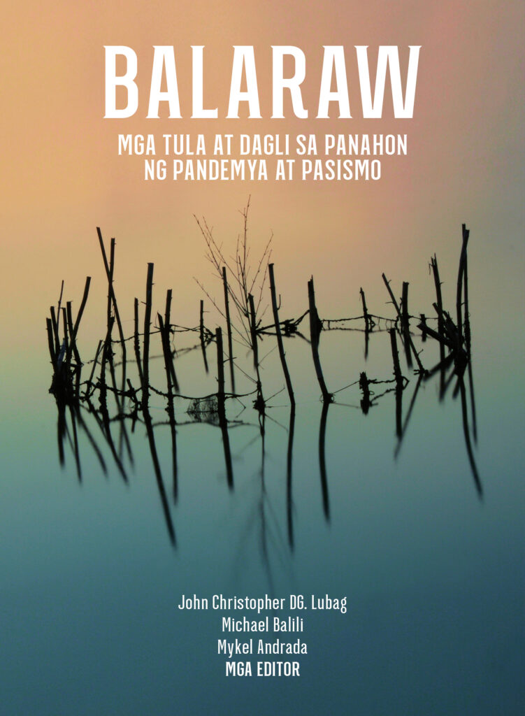 Balaraw: Mga Tula at Dagli sa Panahon ng Pandemya at Pasismo - Sentro ...